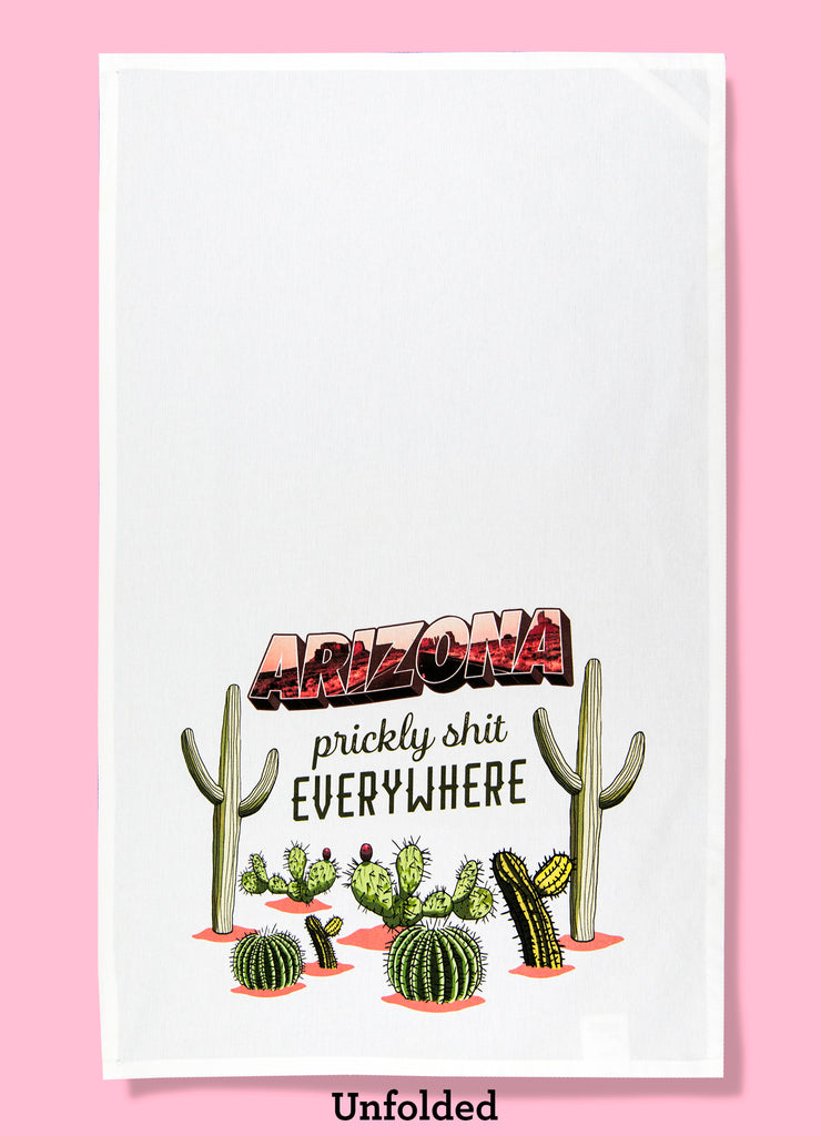 Arizona - Prickly Shit EVERYWHERE dishtowel – Bad Grandma Designs