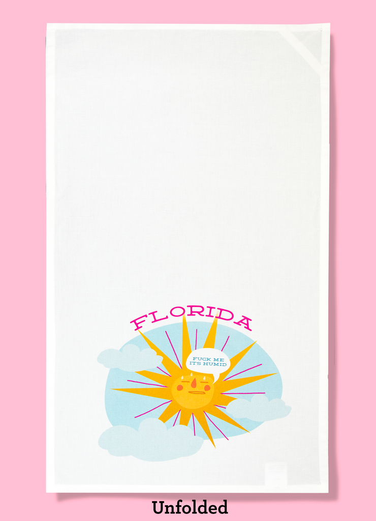 Florida - Fuck Me, It's Humid dishtowel – Bad Grandma Designs