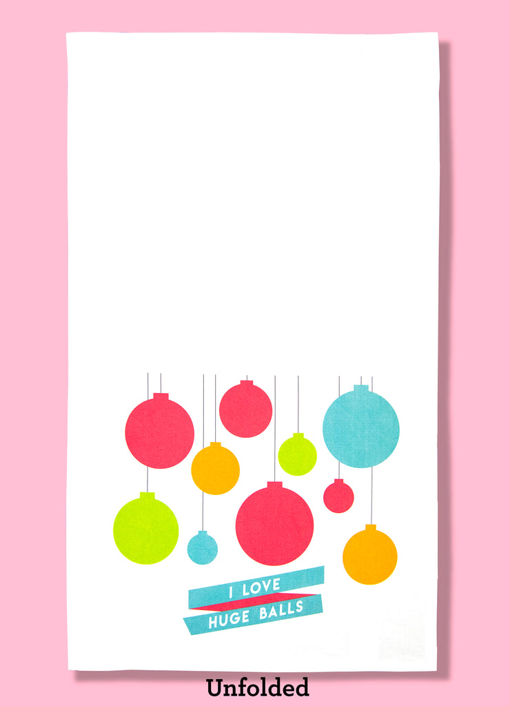 I Love Huge Balls dishtowel – Bad Grandma Designs